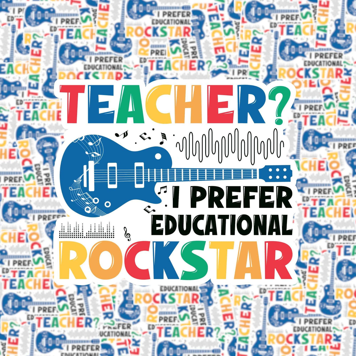 Teacher? I Prefer Educational Rockstar Sticker – Fuzzy Loon Designs