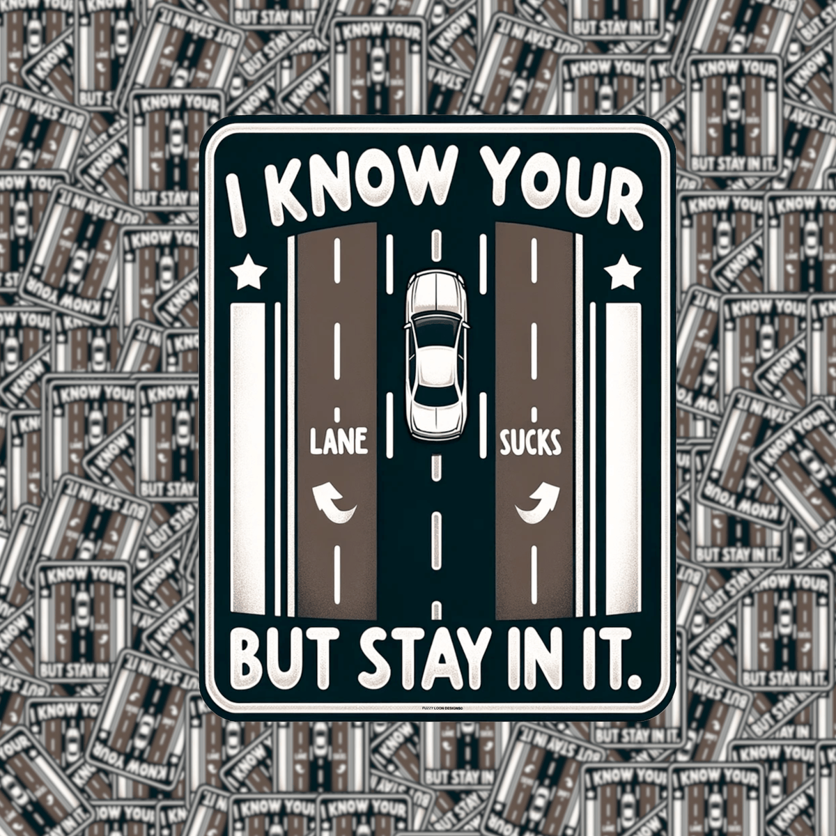 I Know Your Lane Sucks Sticker – Fuzzy Loon Designs