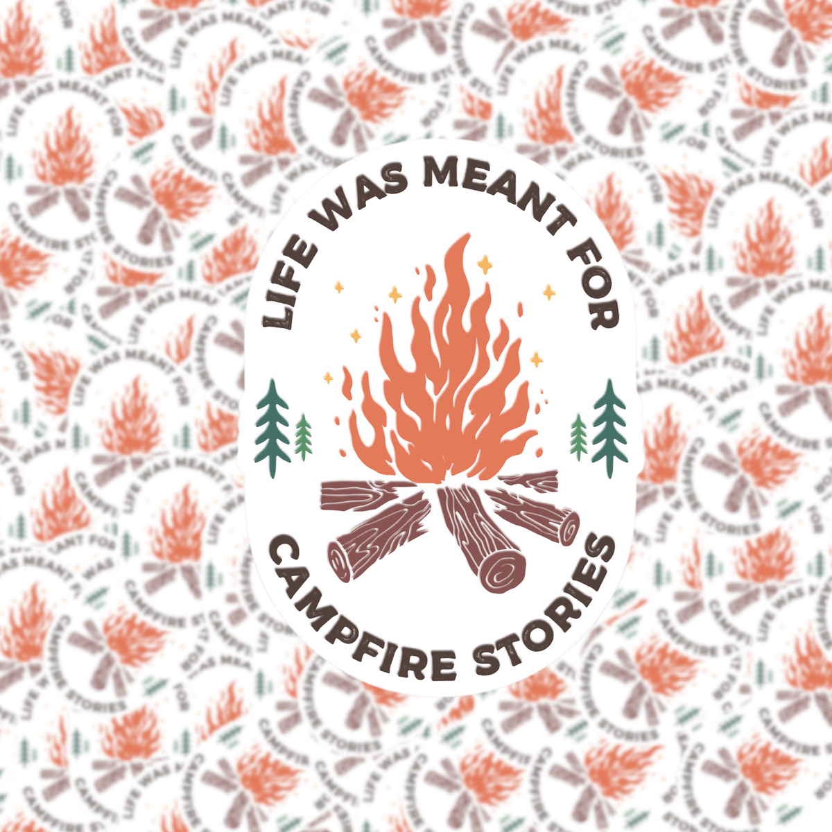 Life Was Meant for Campfire Stories Sticker – Fuzzy Loon Designs