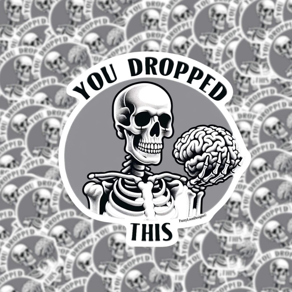 YouDroppedthisSkeletonSticker_1024x1024.jpg?v=1702955148