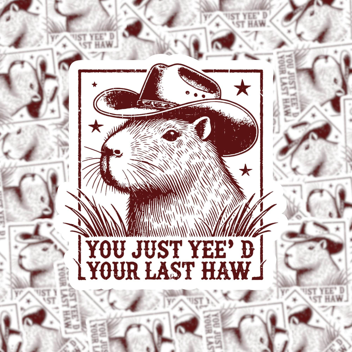 You Just Yee'd Your Last Haw Sticker – Fuzzy Loon Designs