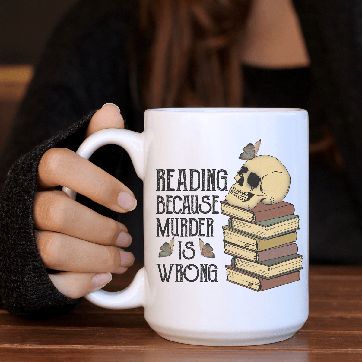 Reading Because Murder Is Wrong Coffee Mug – Fuzzy Loon Designs